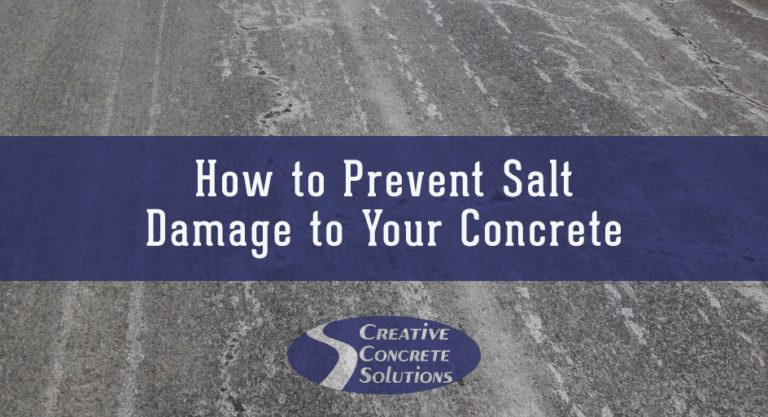 How to Prevent Salt Damage Concrete | Creative Concrete Solutions